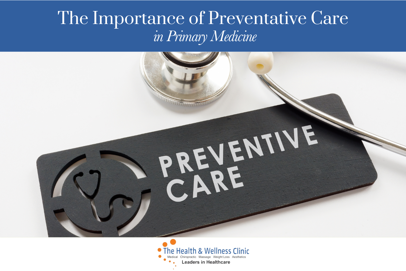 The Importance of Preventative Carein Primary Medicine – The Health ...